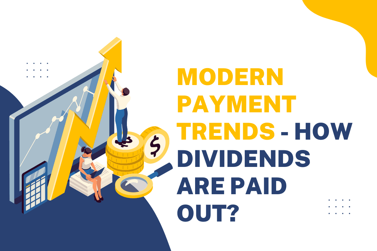 Modern Payment Trends - How Dividends Are Paid Out? – YP Investors
